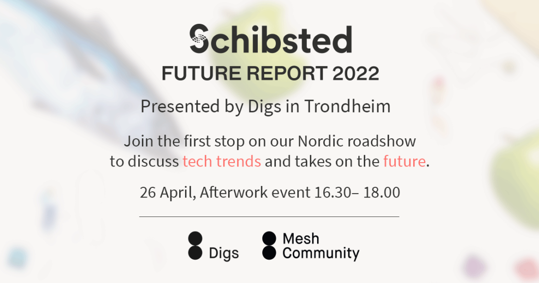 Schibsted Future Report 2022 – afterwork in Trondheim | Schibsted